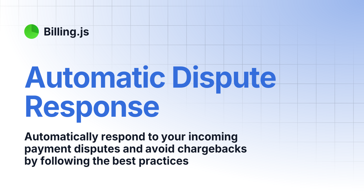 Automatic Dispute Response | Billing.js