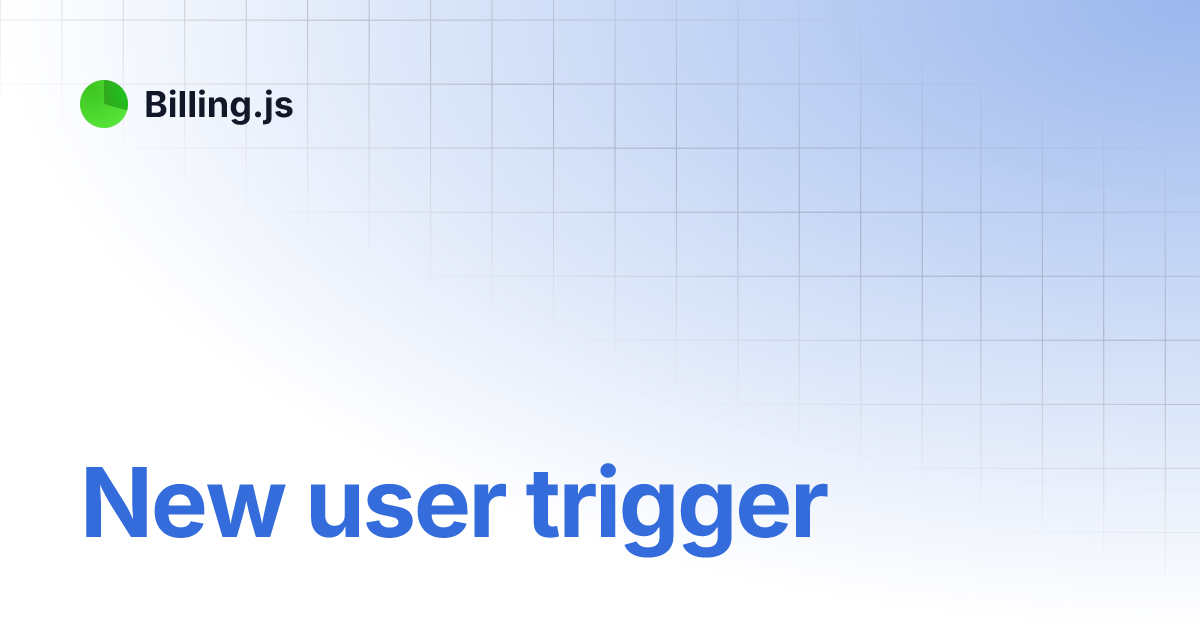 New user trigger | Billing.js